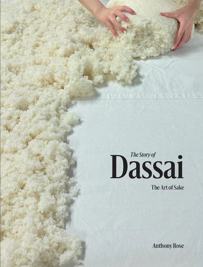 The Story of Dassai (Book): The Art of Sake by Anthony Rose – Dassai Blue